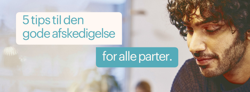 Download | 5 tips til den gode afskedigelse - for alle parter.